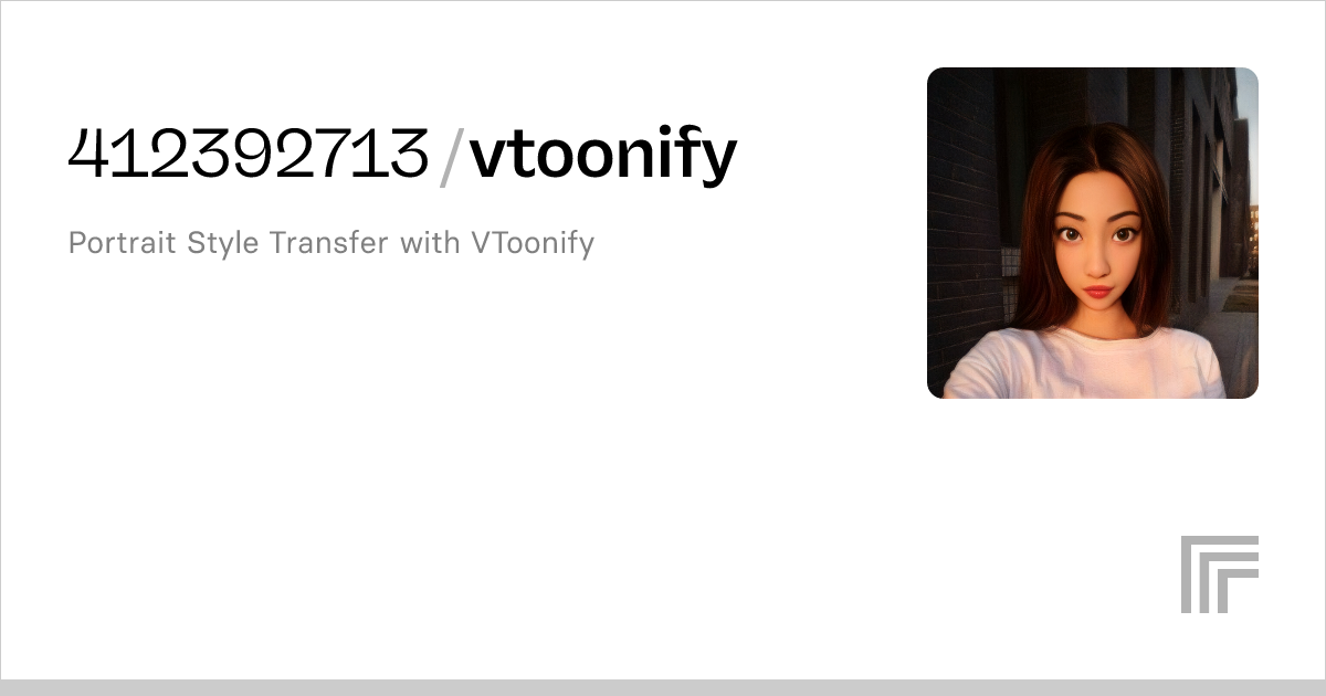 Examples – 412392713/vtoonify | Replicate