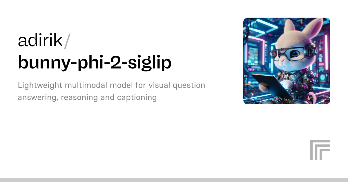 adirik/bunny-phi-2-siglip – Run with an API on Replicate