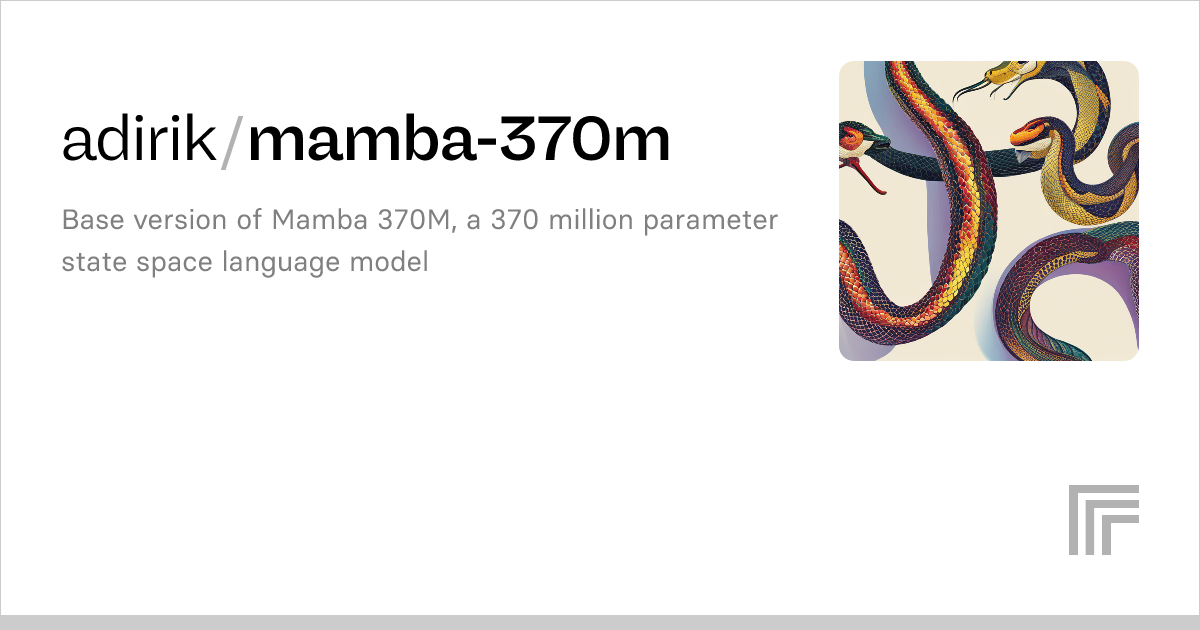 adirik/mamba-370m – Run with an API on Replicate