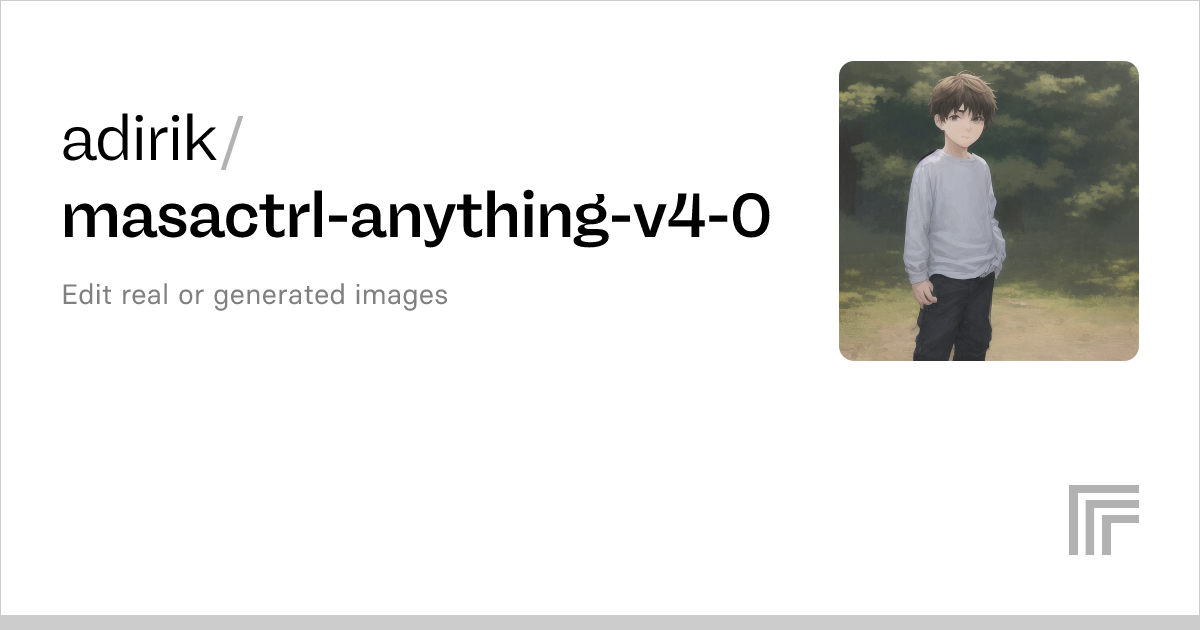 adirik/masactrl-anything-v4-0 | Run with an API on Replicate