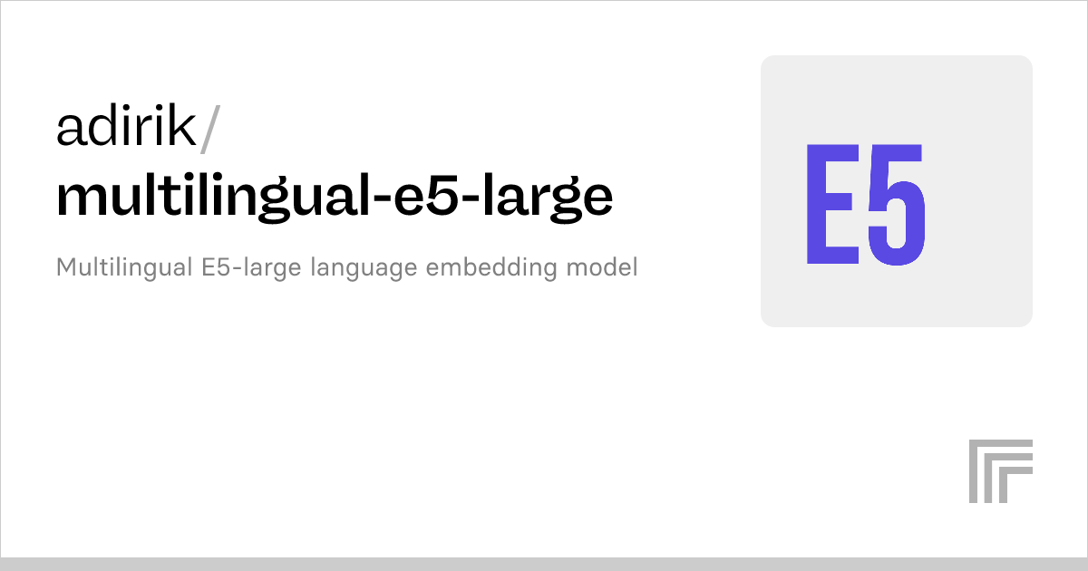 adirik/multilingual-e5-large – Run with an API on Replicate adirik/multilingual-e5-large – Run with an API on Replicate