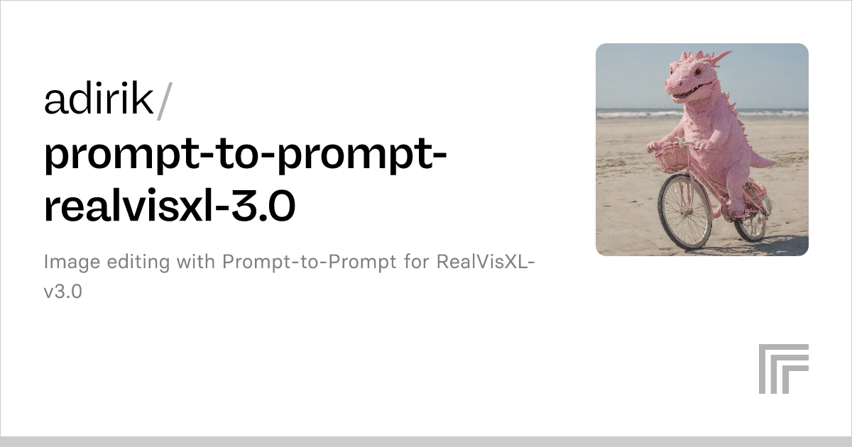 adirik/prompt-to-prompt-realvisxl-3.0 | Run with an API on Replicate