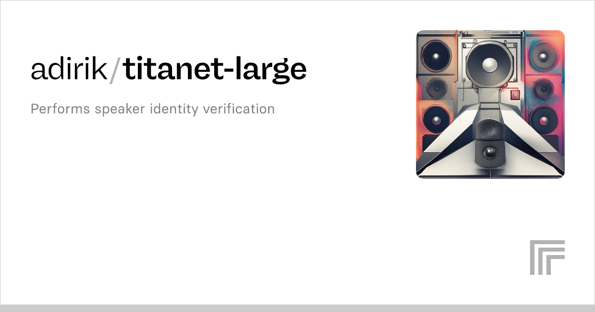 adirik/titanet-large – Run with an API on Replicate