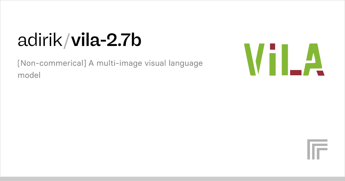 adirik/vila-2.7b | Run with an API on Replicate