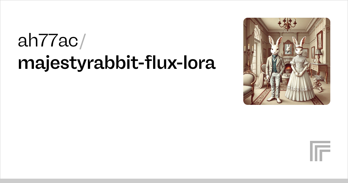 ah77ac/majestyrabbit-flux-lora | Run with an API on Replicate