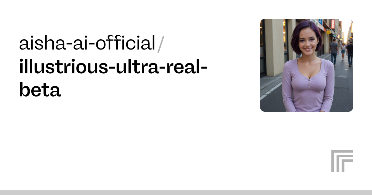 aisha-ai-official/illustrious-ultra-real-beta | Run with an API on Replicate