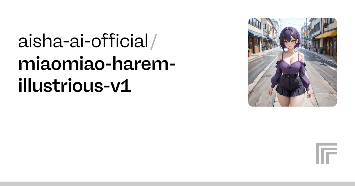 aisha-ai-official/miaomiao-harem-illustrious-v1 | Run with an API on Replicate