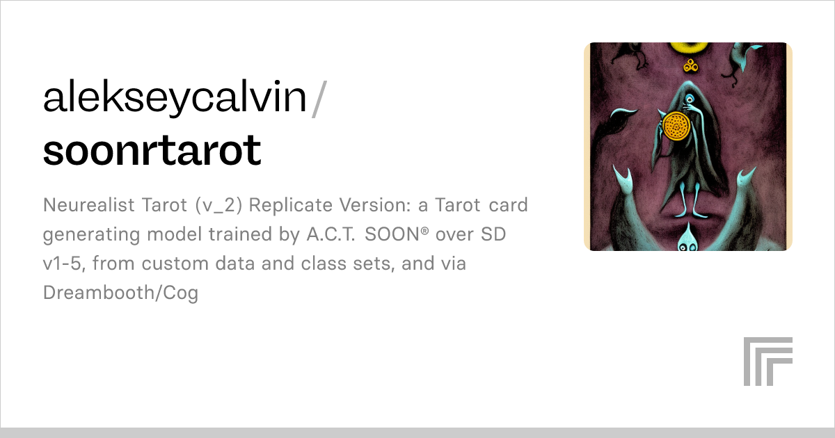 alekseycalvin/soonrtarot – Run with an API on Replicate