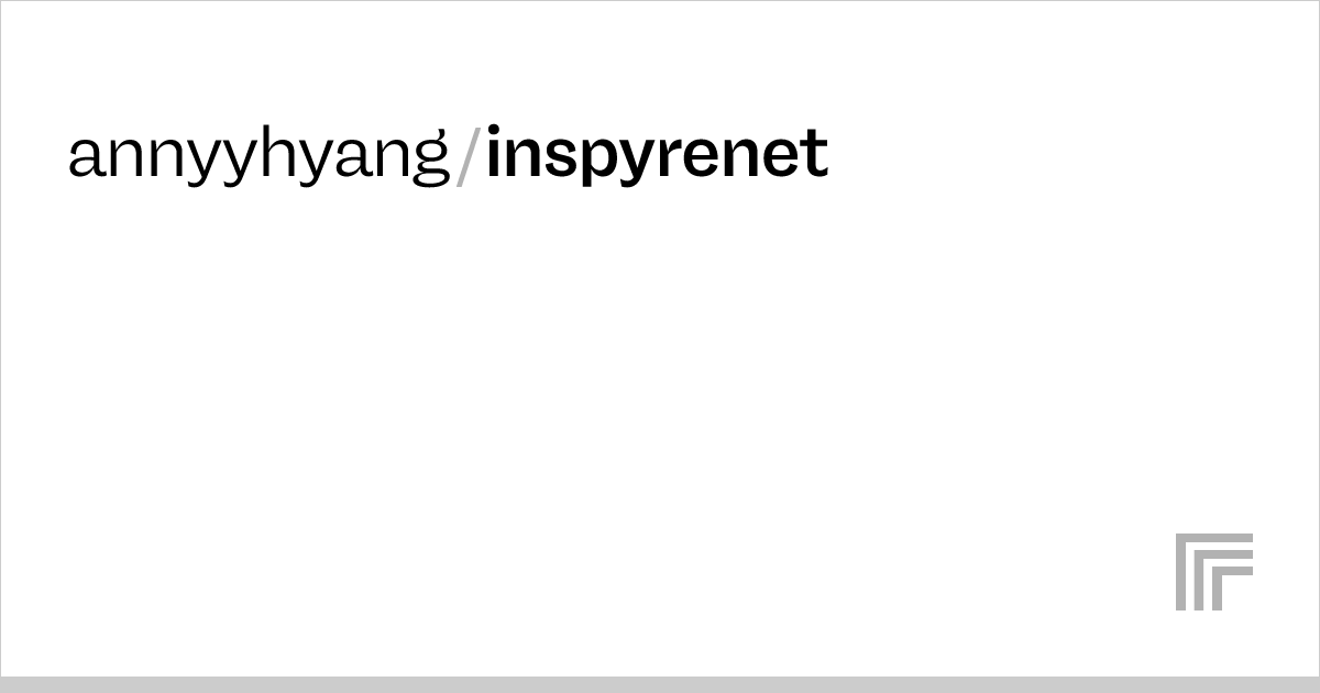 Examples – annyyhyang/inspyrenet – Replicate