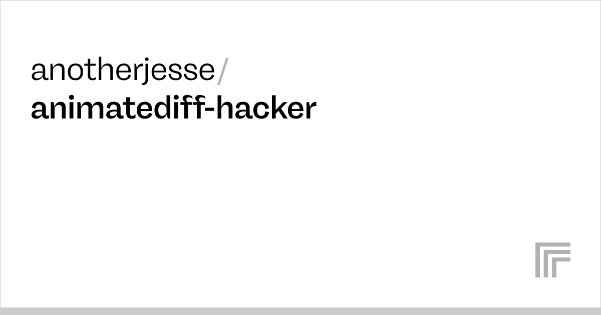anotherjesse/animatediff-hacker – API reference