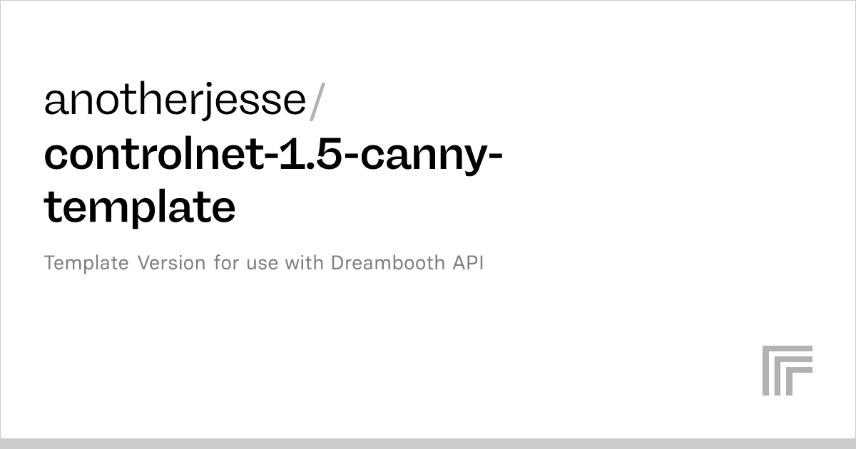 anotherjesse/controlnet-1.5-canny-template – Run with an API on Replicate