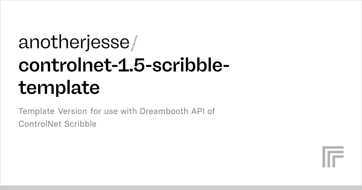 anotherjesse/controlnet-1.5-scribble-template – Run with an API on ...