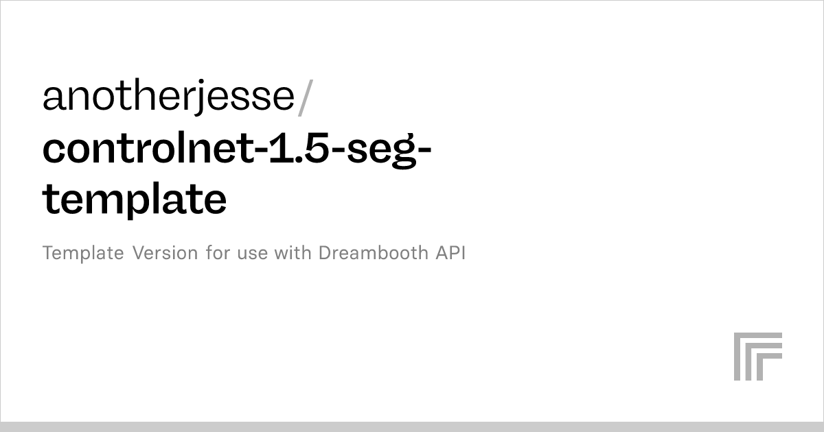 anotherjesse/controlnet-1.5-seg-template – Run with an API on Replicate