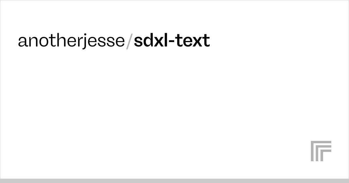 anotherjesse/sdxl-text – API reference