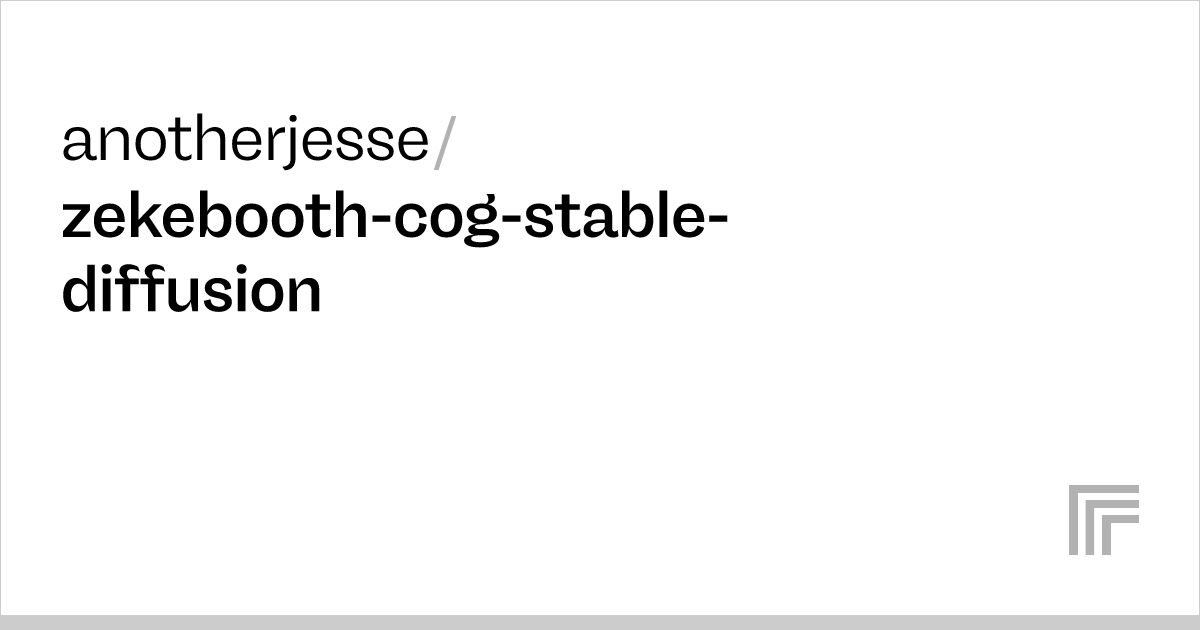 anotherjesse/zekebooth-cog-stable-diffusion – Run with an API on Replicate
