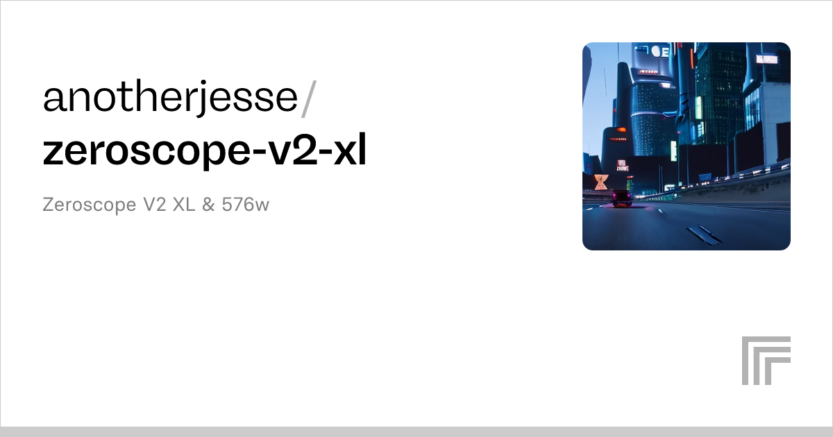 anotherjesse/zeroscope-v2-xl | Run with an API on Replicate