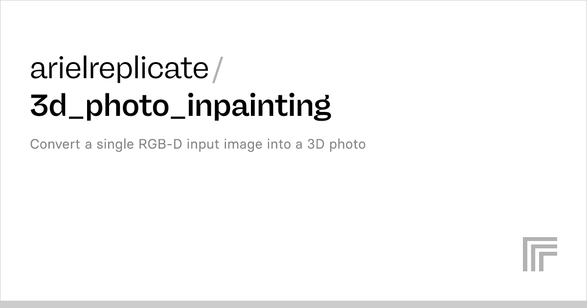 arielreplicate/3d_photo_inpainting – Run with an API on Replicate