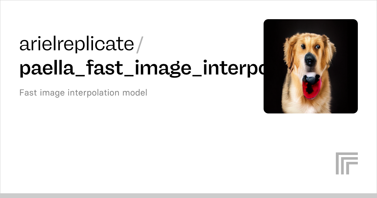 Arielreplicatepaellafastimageinterpolation Run With An Api On