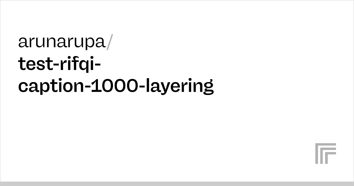 arunarupa/test-rifqi-caption-1000-layering – API reference