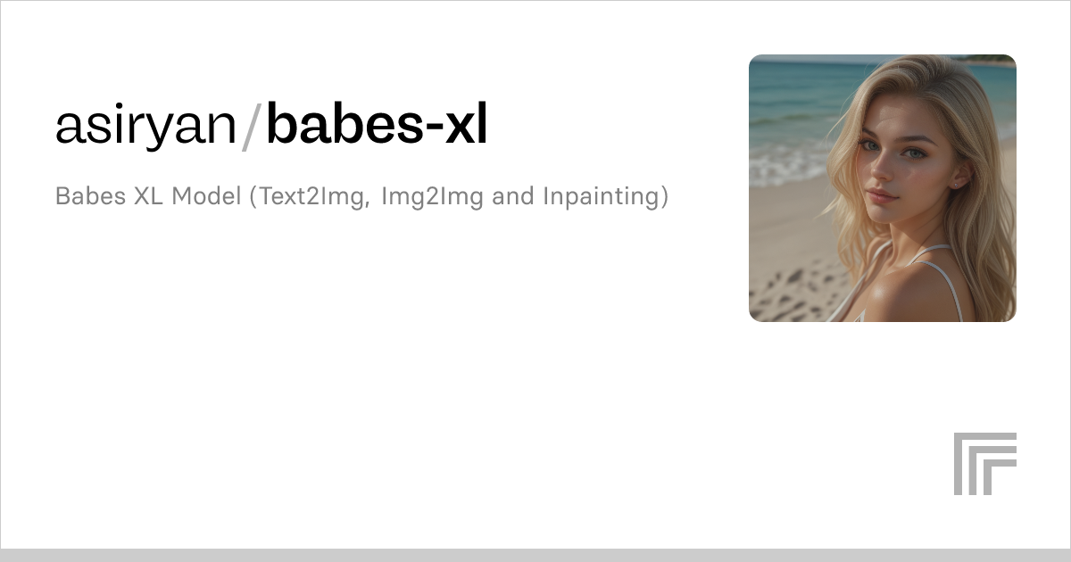 asiryan/babes-xl | Run with an API on Replicate