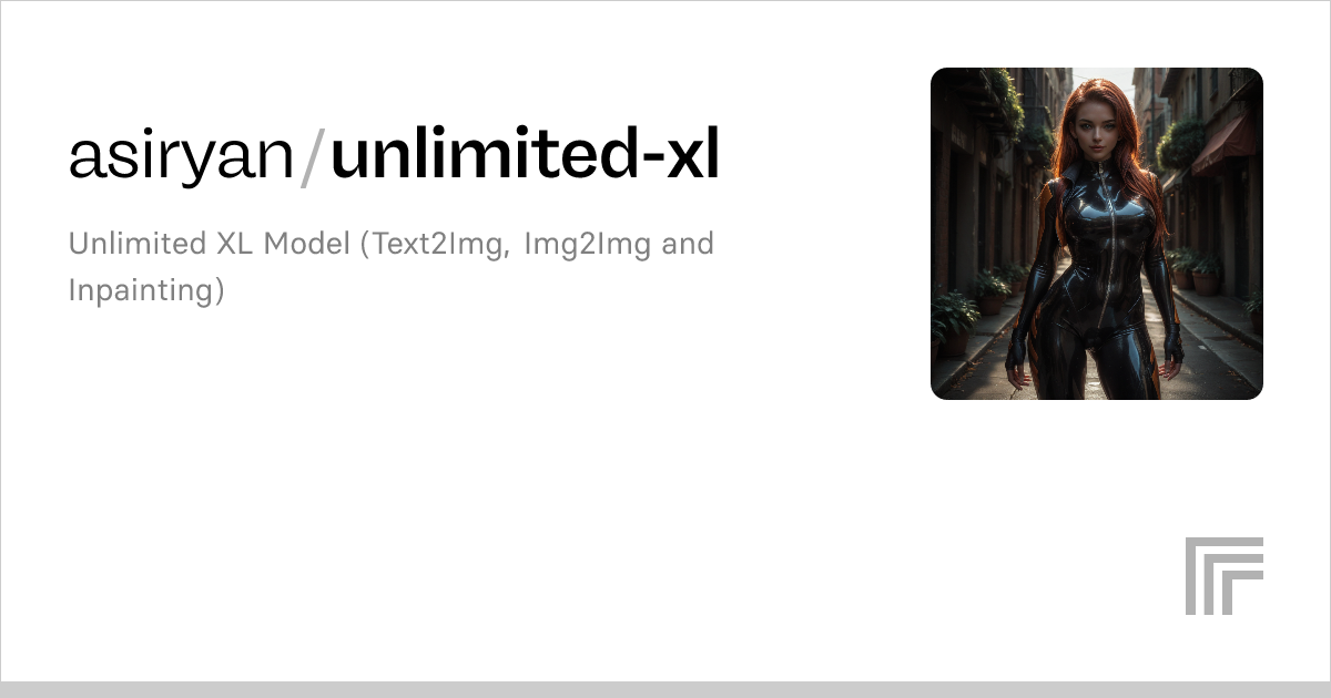 asiryan/unlimited-xl | Run with an API on Replicate