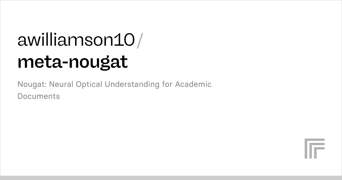 awilliamson10/meta-nougat | Run with an API on Replicate