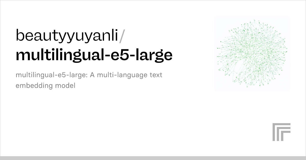 beautyyuyanli/multilingual-e5-large – Run with an API on Replicate beautyyuyanli/multilingual-e5-large – Run with an API on Replicate