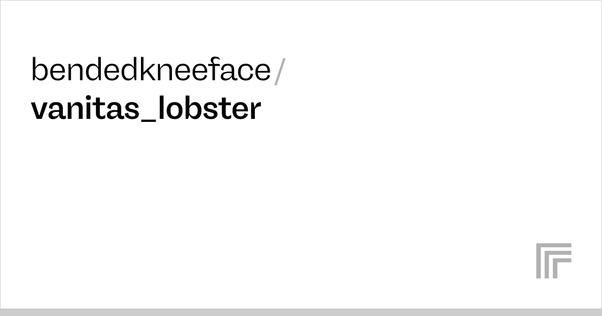 Examples – bendedkneeface/vanitas_lobster – Replicate