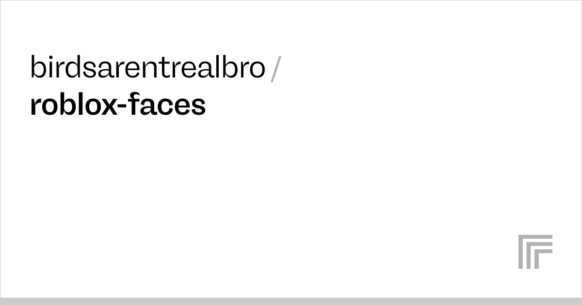 birdsarentrealbro/roblox-faces | API reference