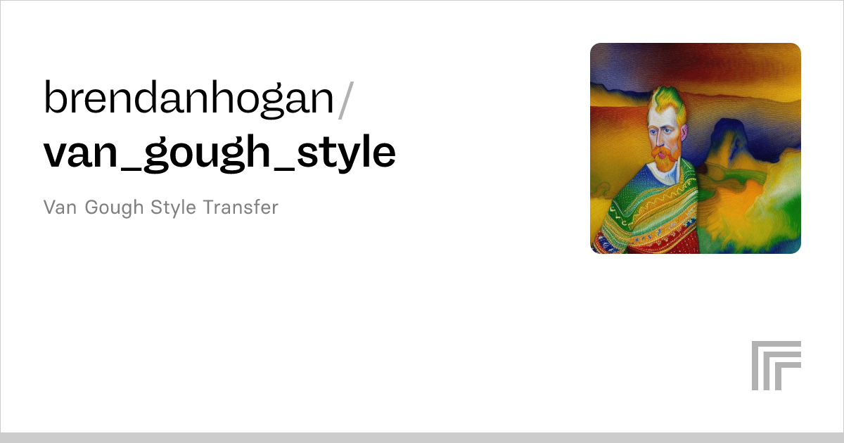 Examples – brendanhogan/van_gough_style | Replicate