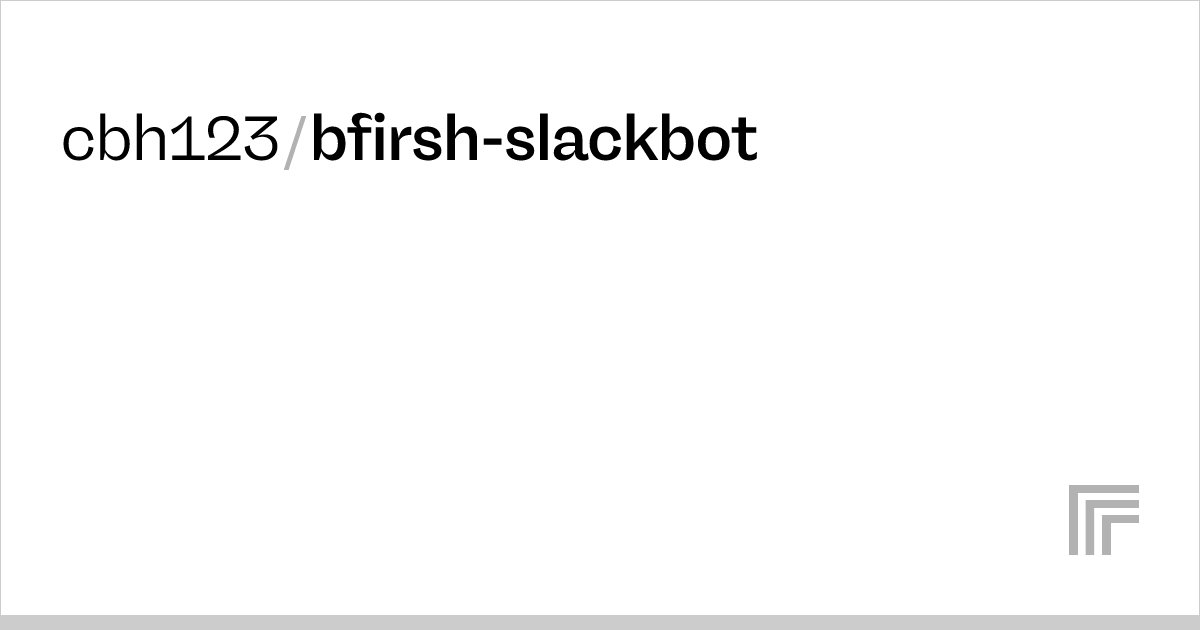 cbh123/bfirsh-slackbot – Run with an API on Replicate
