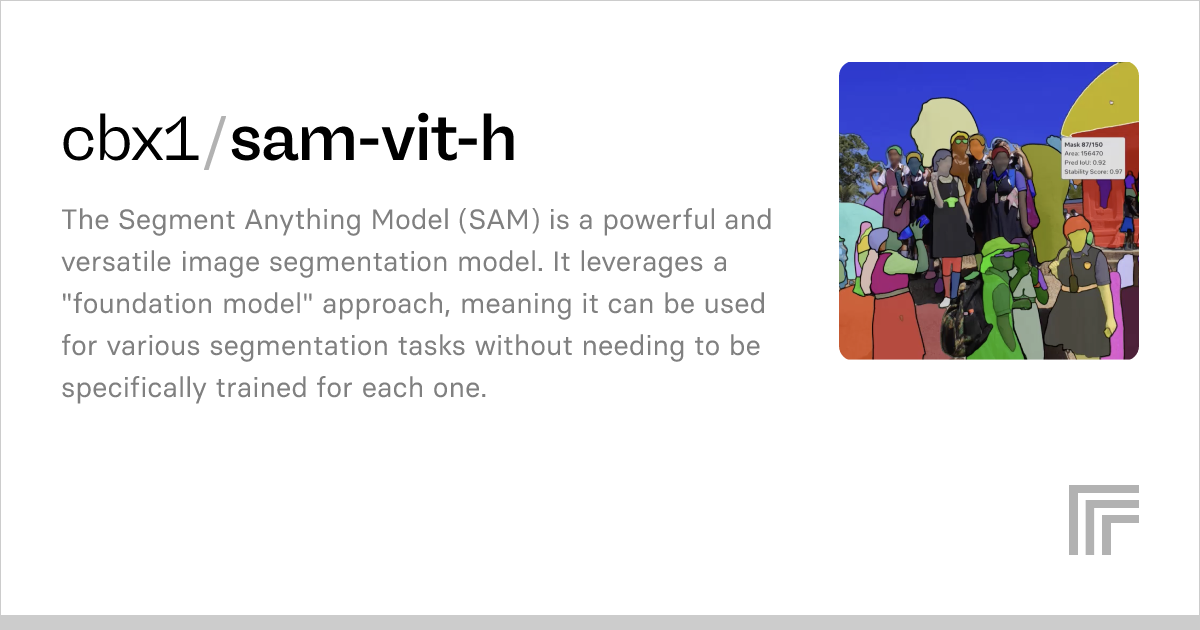 cbx1/sam-vit-h | Run with an API on Replicate