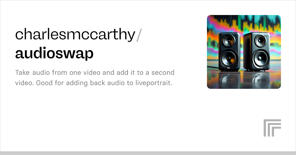 charlesmccarthy/audioswap | Run with an API on Replicate
