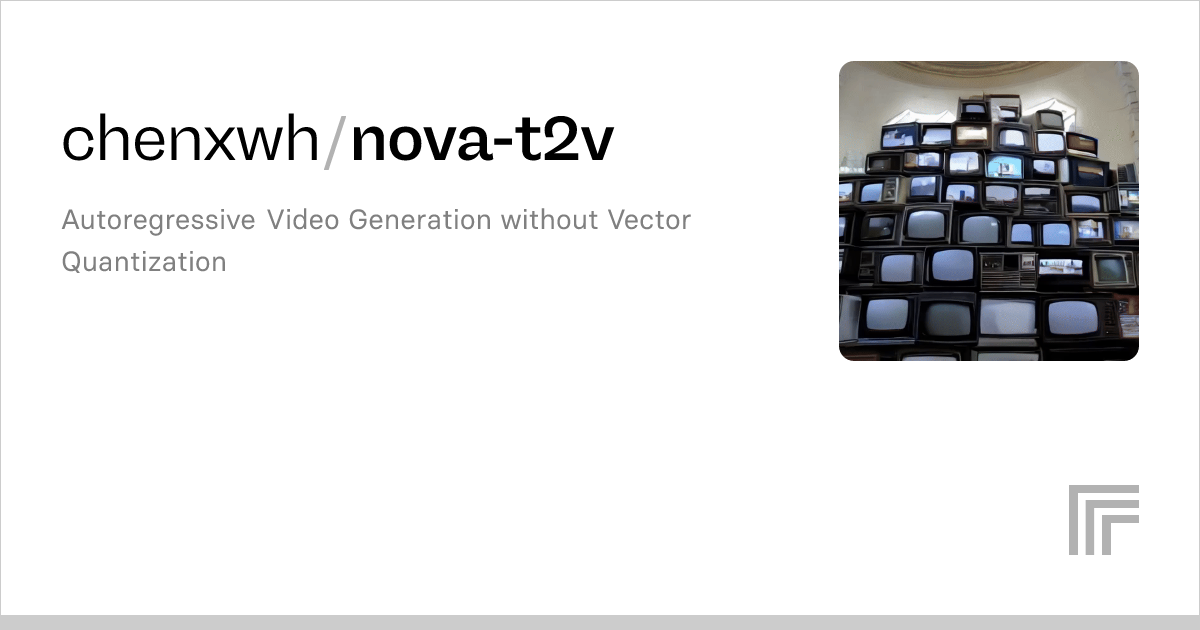 chenxwh/nova-t2v | Run with an API on Replicate