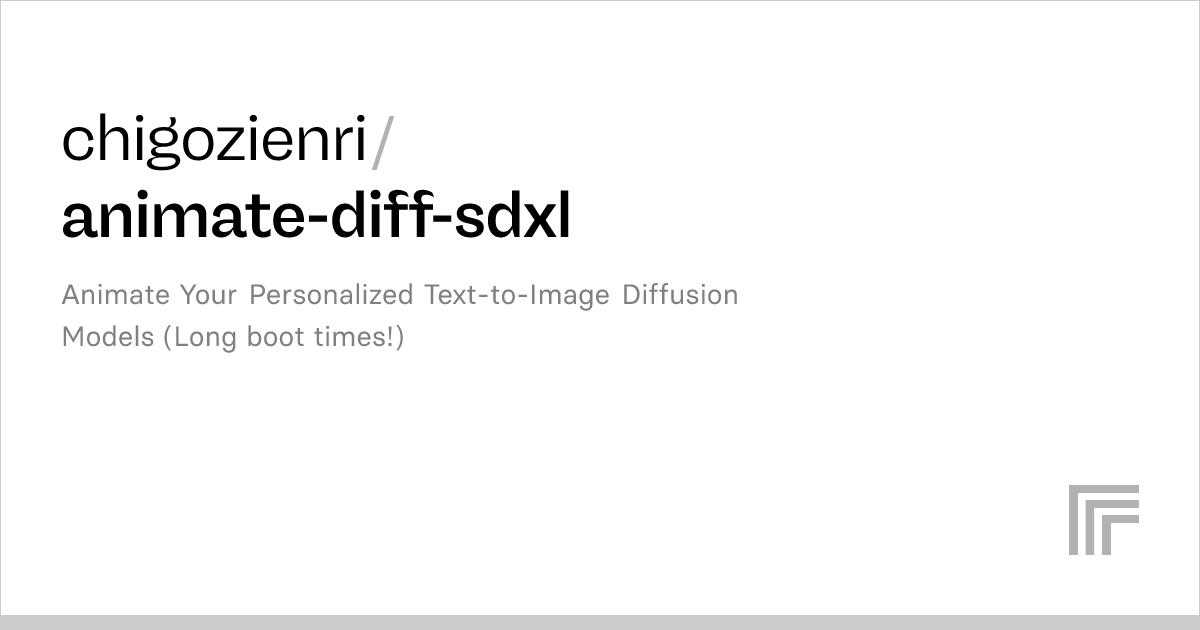 chigozienri/animate-diff-sdxl – API reference chigozienri/animate-diff-sdxl – API reference
