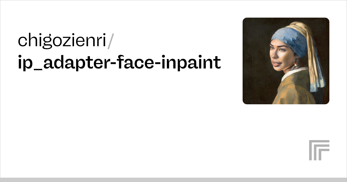 Examples – chigozienri/ip_adapter-face-inpaint – Replicate Examples – chigozienri/ip_adapter-face-inpaint – Replicate
