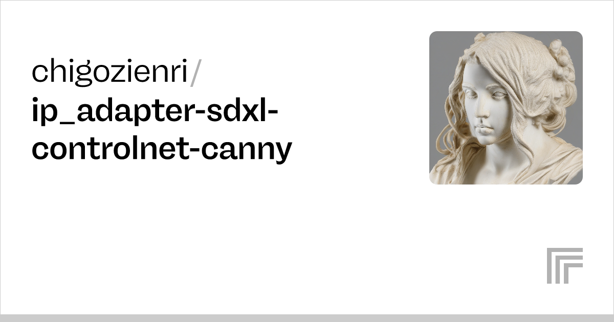 chigozienri/ip_adapter-sdxl-controlnet-canny – Run with an API on Replicate chigozienri/ip_adapter-sdxl-controlnet-canny – Run with an API on Replicate