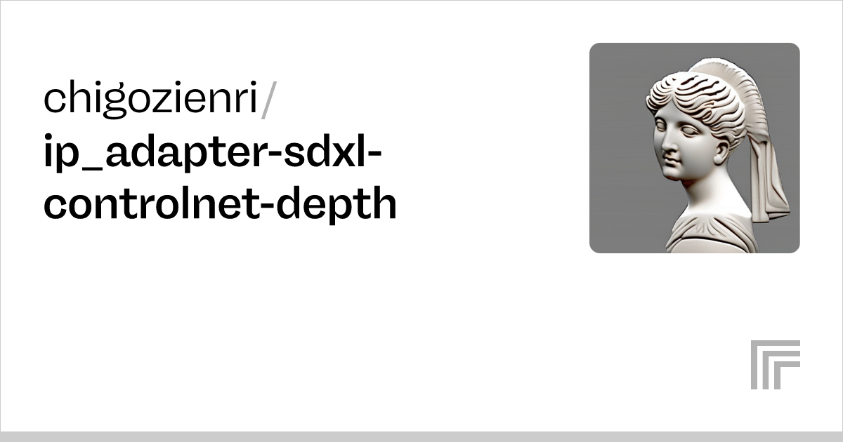 chigozienri/ip_adapter-sdxl-controlnet-depth | Run with an API on Replicate