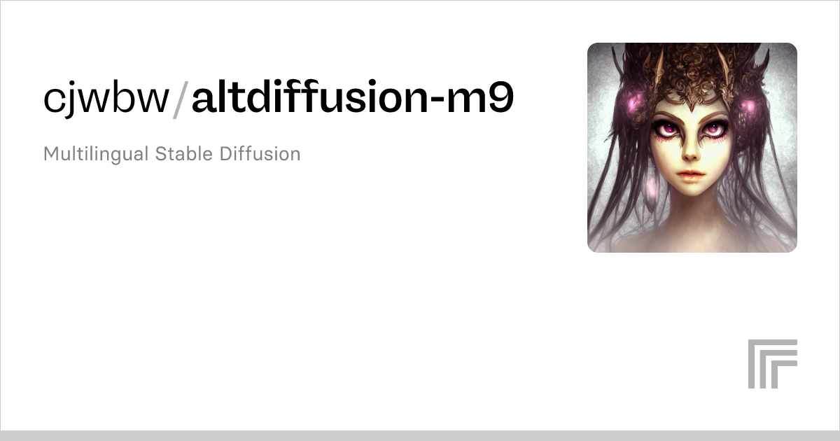 cjwbw/altdiffusion-m9 | Run with an API on Replicate