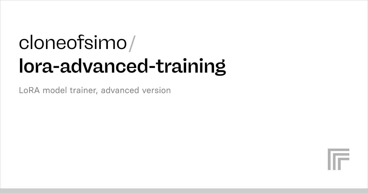 cloneofsimo/lora-advanced-training – Run with an API on Replicate