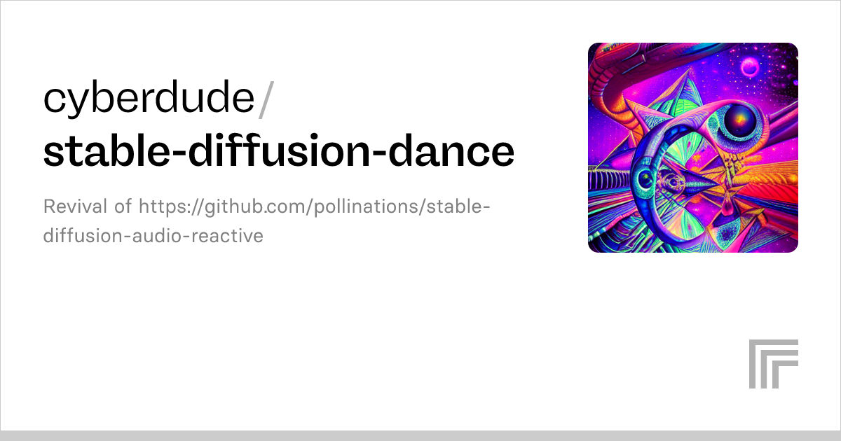 cyberdude/stable-diffusion-dance – Run with an API on Replicate