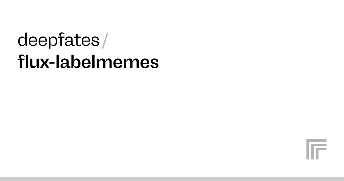 deepfates/flux-labelmemes | API reference