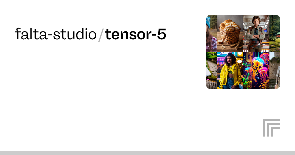 Examples – falta-studio/tensor-5 – Replicate