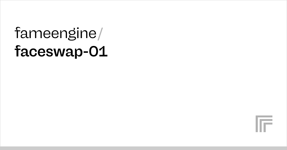 Fameengine Faceswap 01 Run With An Api On Replicate