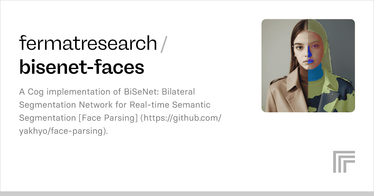 fermatresearch/bisenet-faces | Run with an API on Replicate