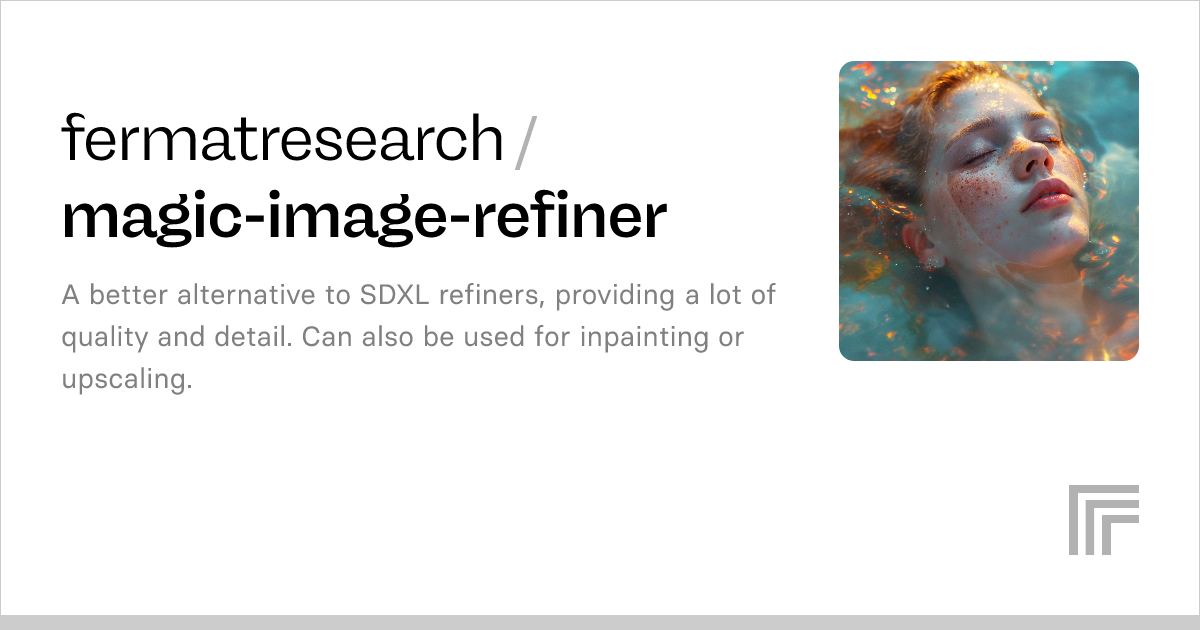 fermatresearch/magic-image-refiner | Run with an API on Replicate