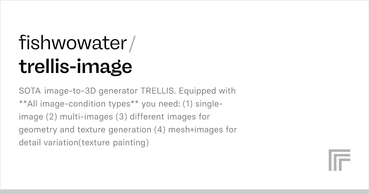 fishwowater/trellis-image | Run with an API on Replicate