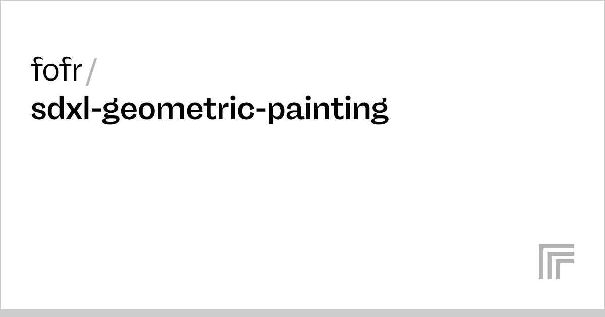 fofr/sdxl-geometric-painting – Run with an API on Replicate