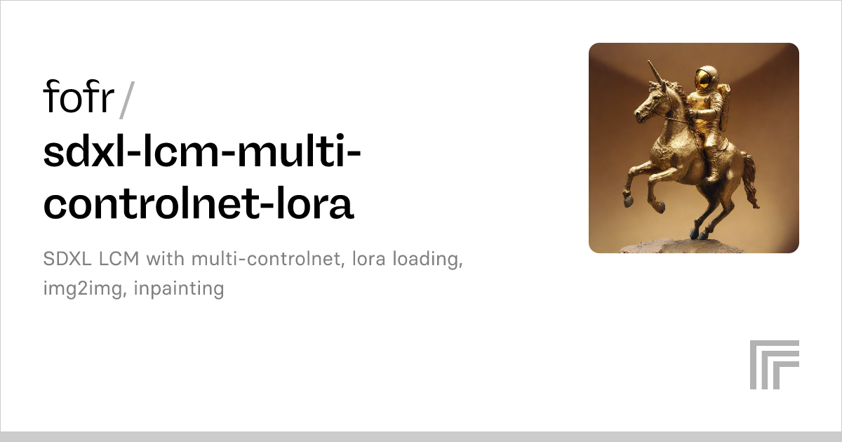 fofr/sdxl-lcm-multi-controlnet-lora | Run with an API on Replicate