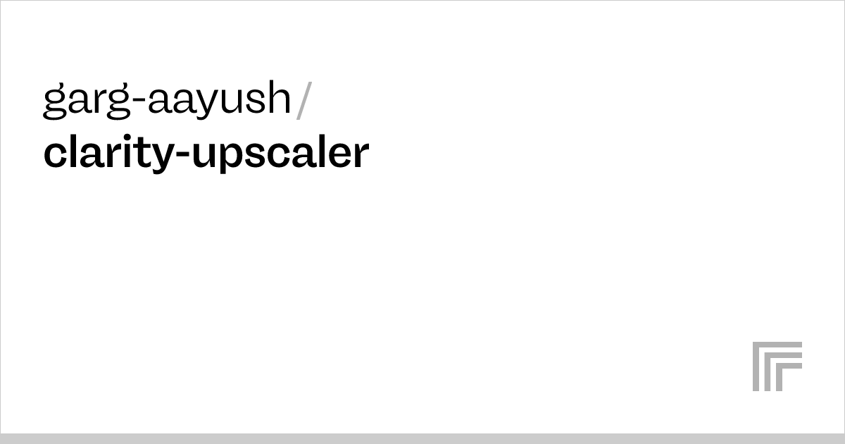 garg-aayush/clarity-upscaler | Run with an API on Replicate
